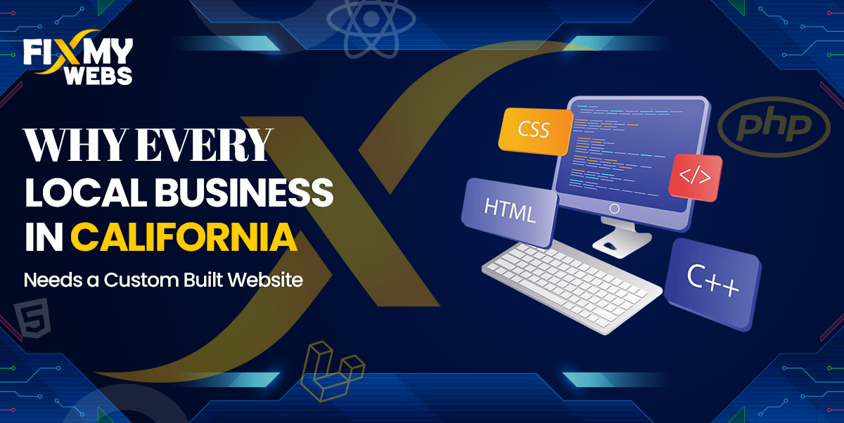 Custom Websites for Local Businesses in California | Fixmywebs